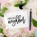 Hello Neighbor Svg | New Neighbor Gift | Neighbor Gift SVG / PNG / DFX ...