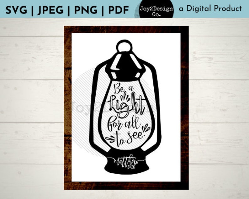 Be a Light for All to See Svg/pdf/png/jpeg Matthew 5:16 | Etsy