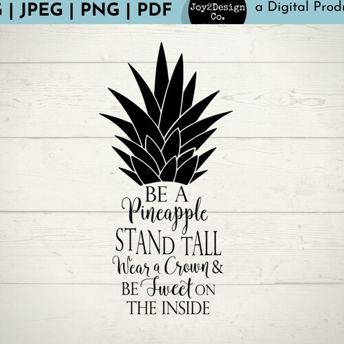 Be a PINEAPPLE Stand Tall Wear a Crown Be Sweet on the - Etsy