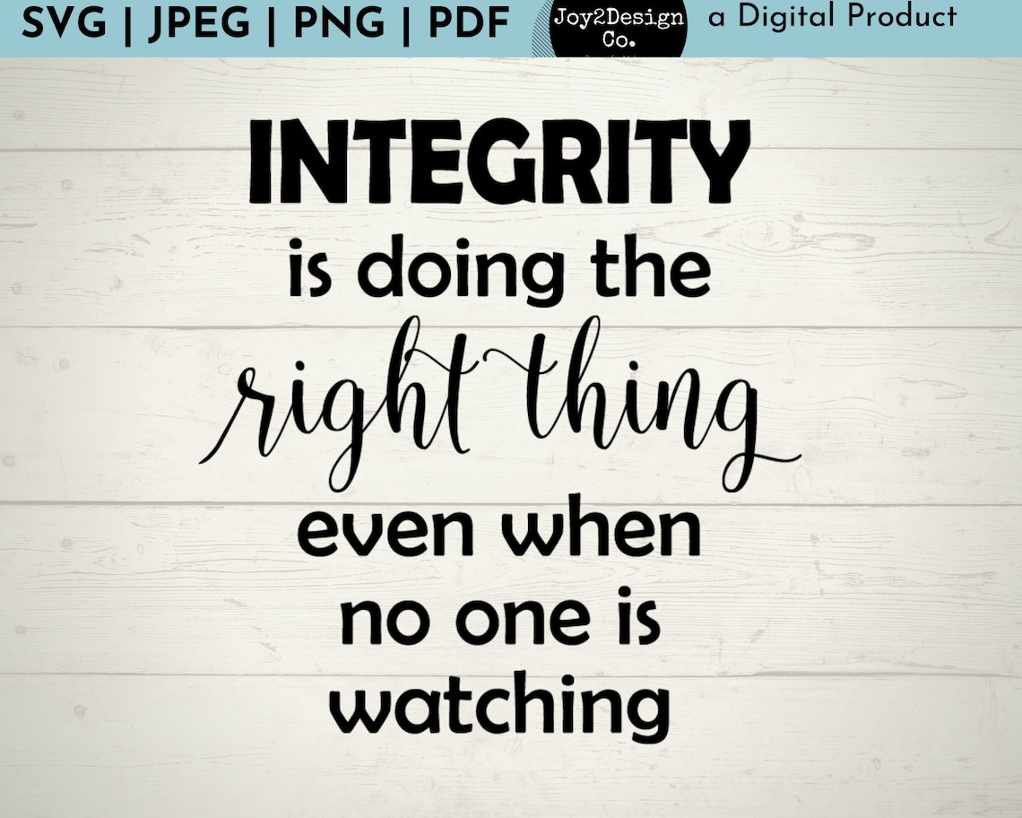 Integrity is Doing the Right Thing Even When No One is | Etsy
