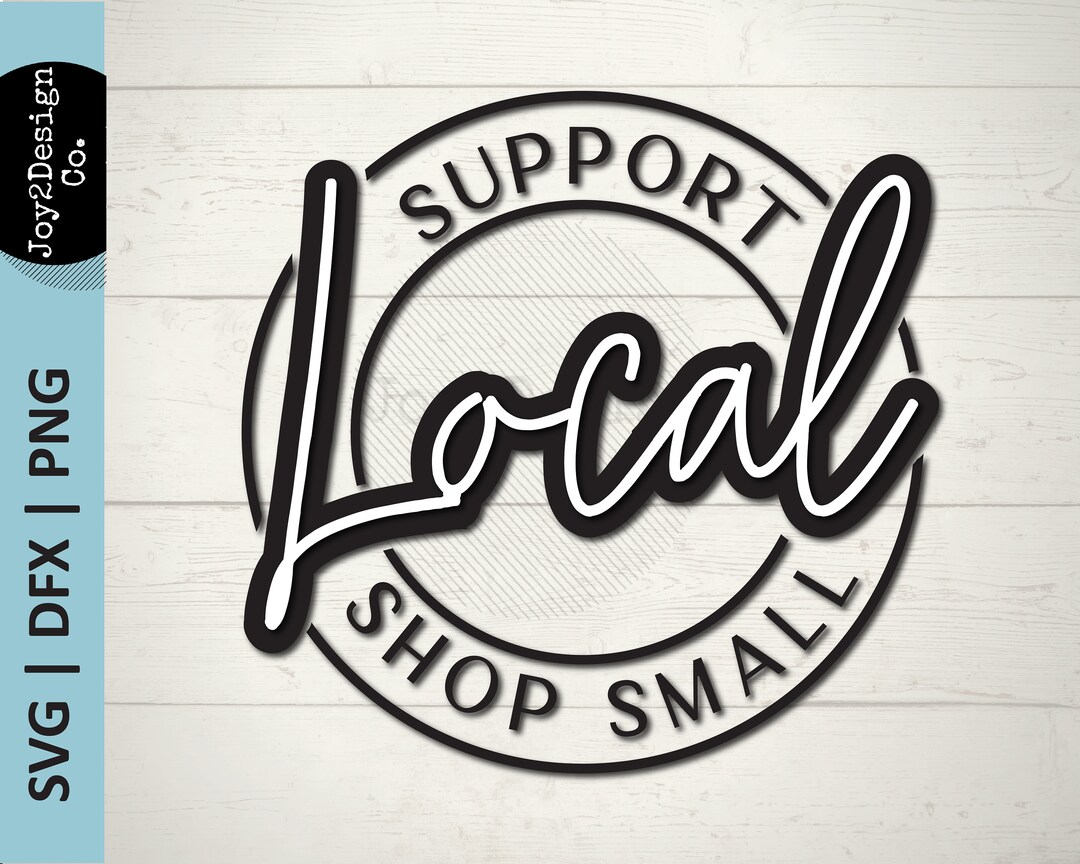 Support Local SVG | DFX | PNG | Shop Small Svg | Support Small Business ...