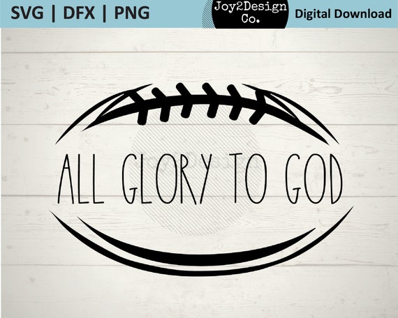 Christian Football SVG DFX PNG Glory to God Svg - Etsy