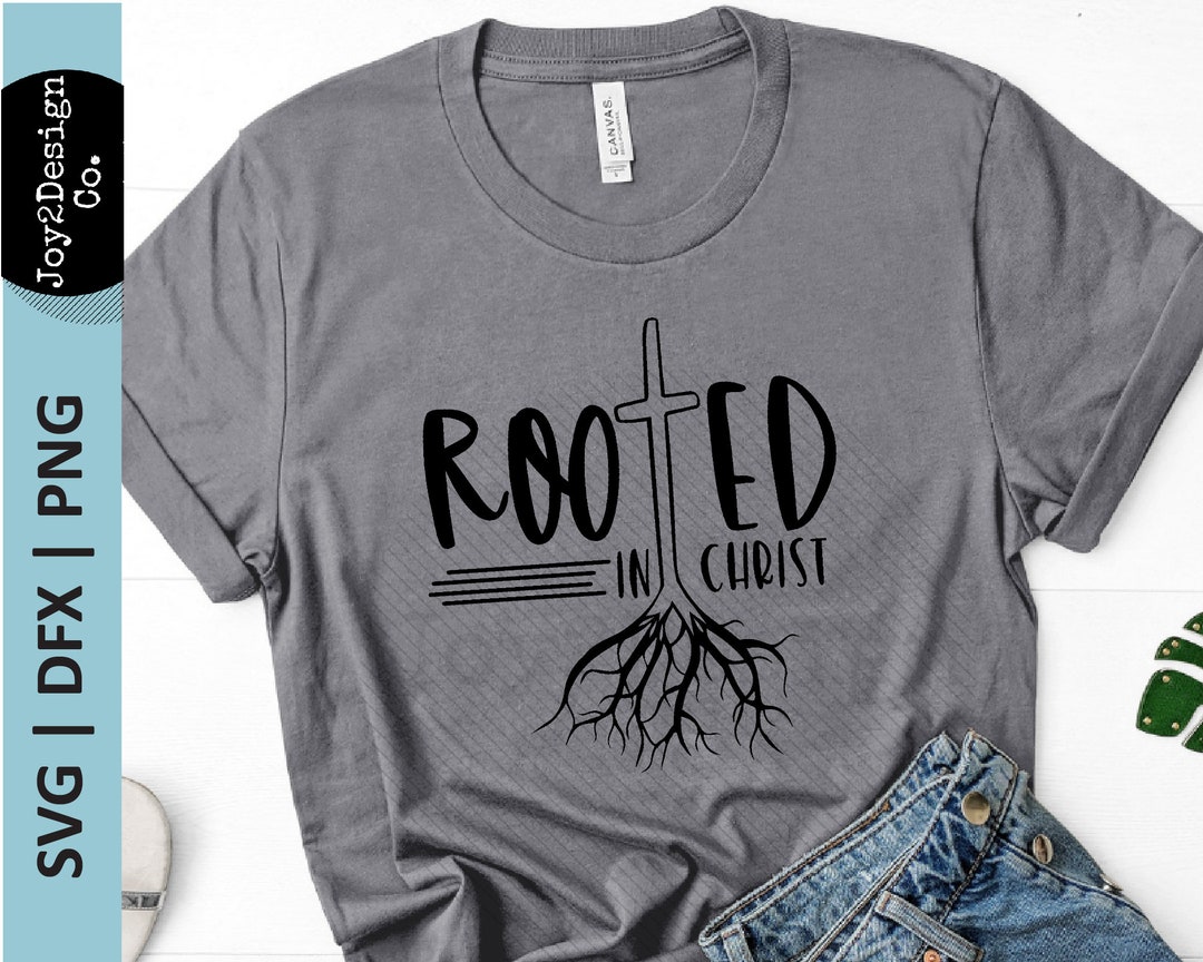 Rooted in Christ SVG | Christian Quote Svg / DFX / PNG | Scripture Svg ...