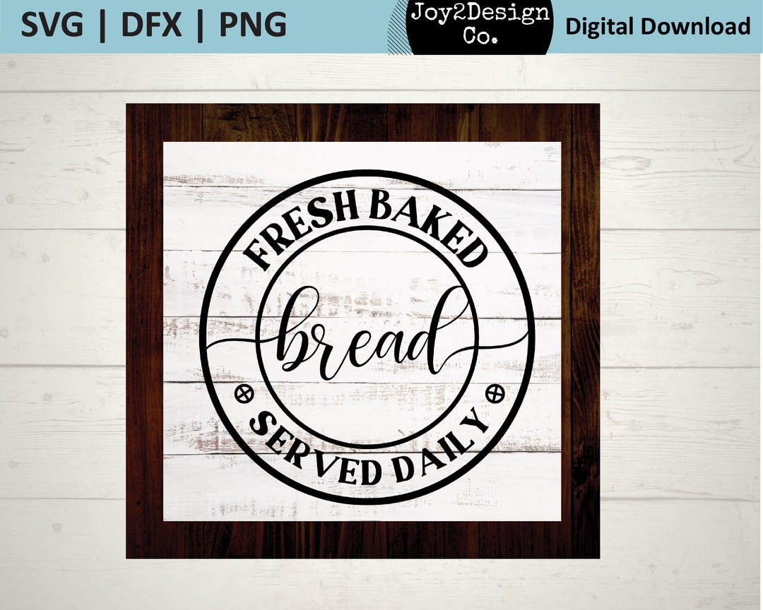 Fresh Baked Bread SVG | DFX | PNG | Vintage Kitchen Decor Svg | Bakery ...