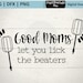 Good Moms Let You Lick the Beaters SVG DFX PNG Mother's Day Svg Funny ...