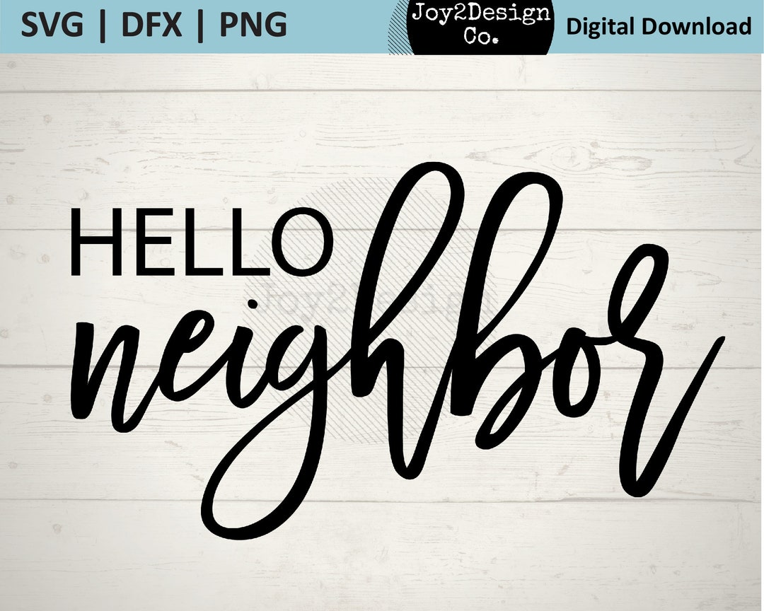 Hello Neighbor Svg | New Neighbor Gift | Neighbor Gift SVG / PNG / DFX ...