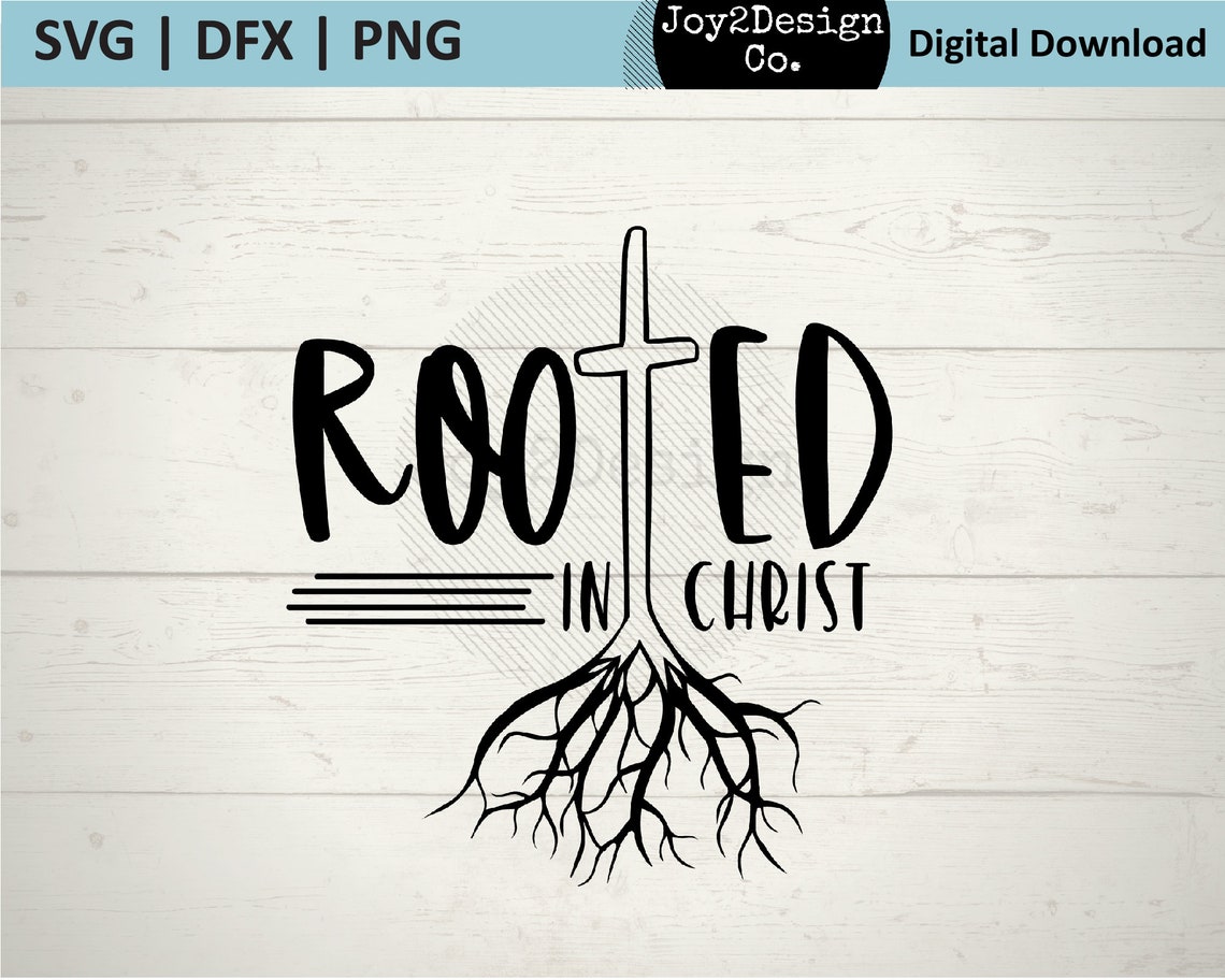 Rooted In Christ SVG Christian quote Svg / DFX / PNG | Etsy