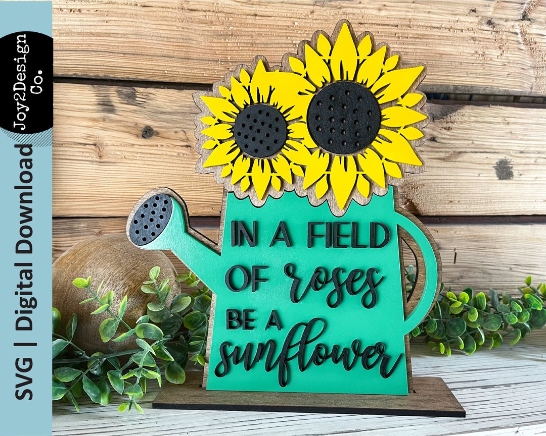 Be a Sunflower SVG | Watering Can SVG | Mantle Decor Svg | Laser Cut ...