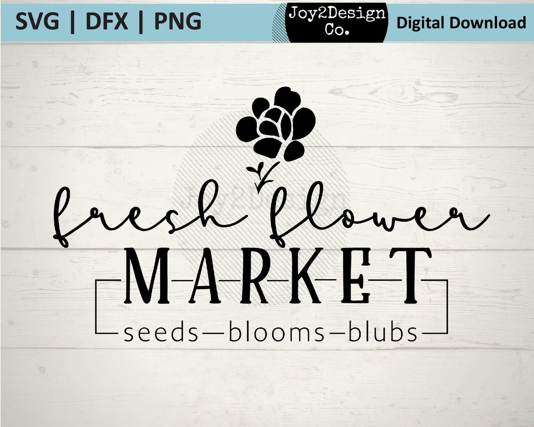 Fresh Flower Market SVG | DFX | PNG | Gardener Svg | Flower Shop Svg - Etsy