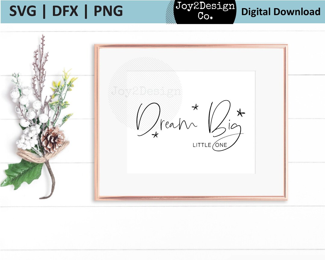 Dream Big Little One SVG | DFX | PNG | Nursery Room Cut File for ...