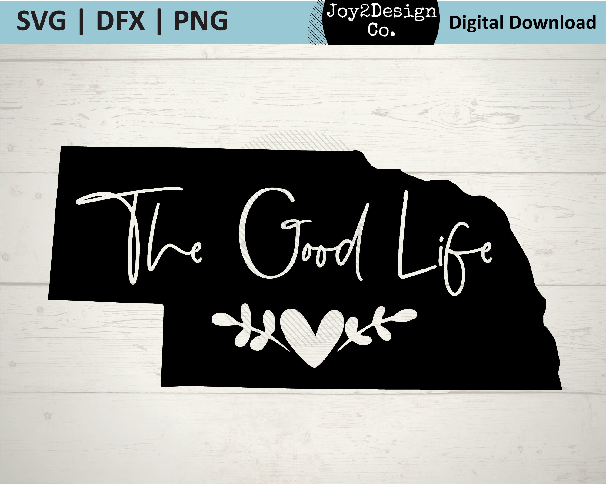 The Good Life Svg | Nebraska State | SVG | DFX | PNG | Cut File for ...