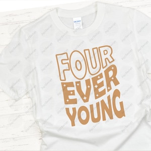 Four Ever Young SVG | DFX | PNG | 4th Birthday Svg | 4 Ever Young Svg ...
