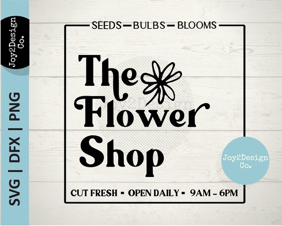 The Flower Shop SVG DFX PNG Gardener Svg Flower Sign | Etsy