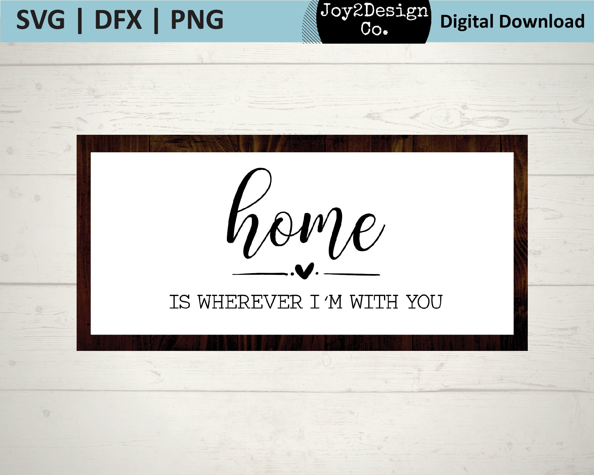 Home is Wherever I'm With You SVG DFX PNG Master | Etsy