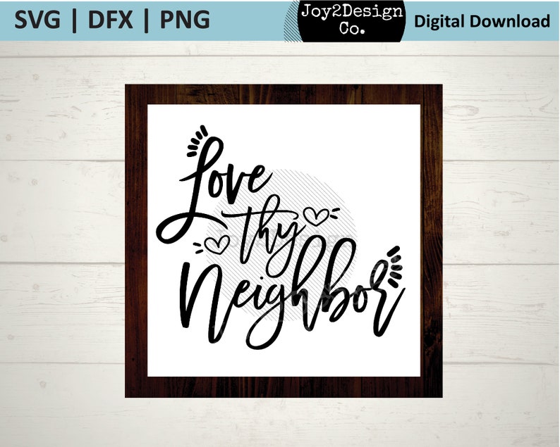 Love Thy Neighbor SVG | Neighbor Gift | Christian | DFX & PNG - Etsy