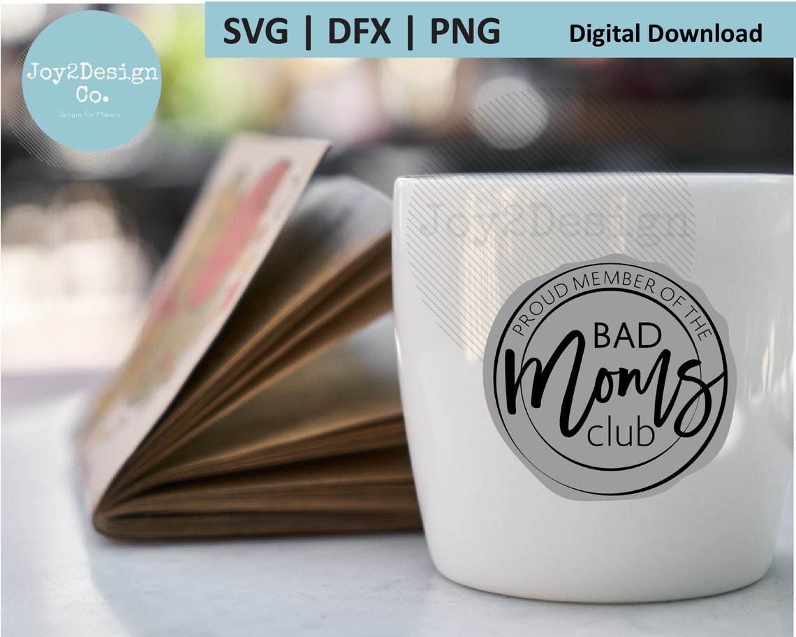 Bad Moms Club SVG | Bad Mom Svg | Dfx | Png | Bad Mom Decal | Mom ...