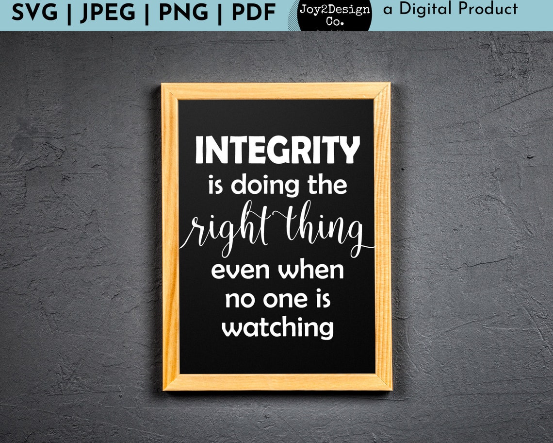 Integrity is Doing the Right Thing Even When No One is Watching | Svg ...