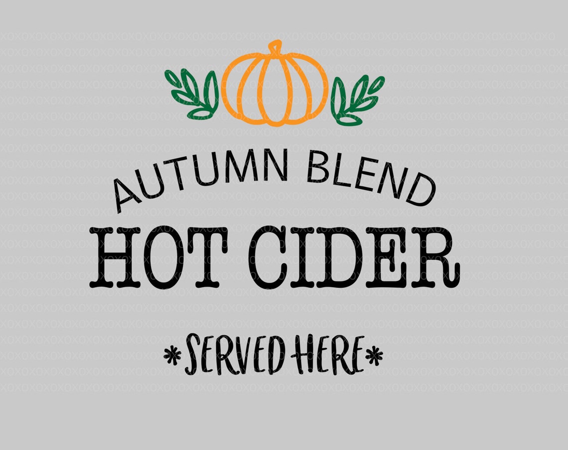 SVG Files Autumn Blend Hot Cider Svg Fall Svg Autumn Svg | Etsy