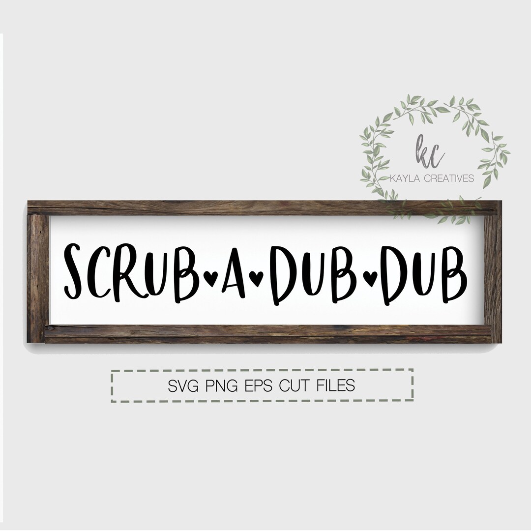 Scrub A Dub Dub Svg, Bathroom Svg, Bathroom Sign Svg, Farmhouse Sign ...
