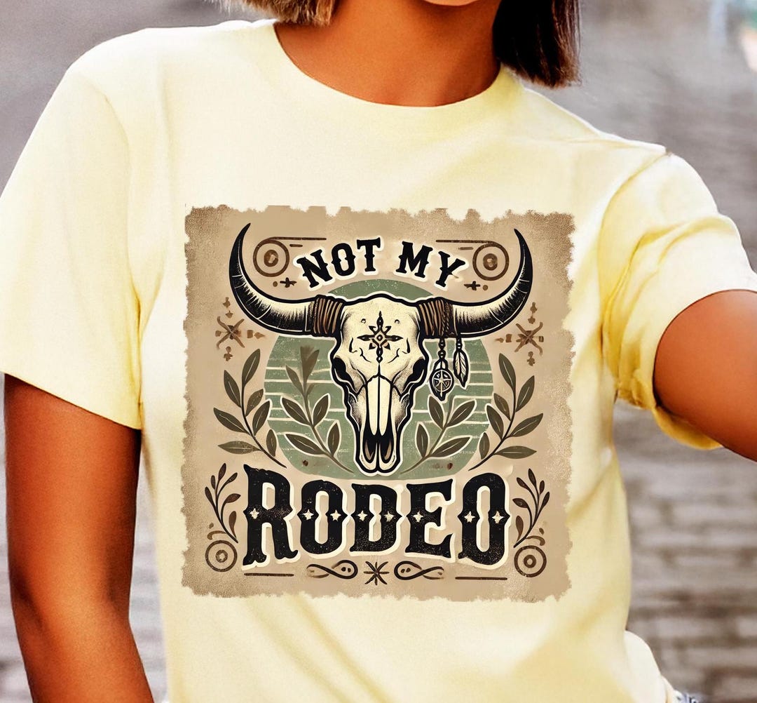 Not My Rodeo Png, Western Png, Cowgirl, Aztec, Christian Quote, Vintage ...