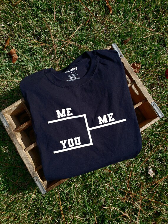 You Vs. Me Bracket T-Shirt Men's Women's Tee | Etsy