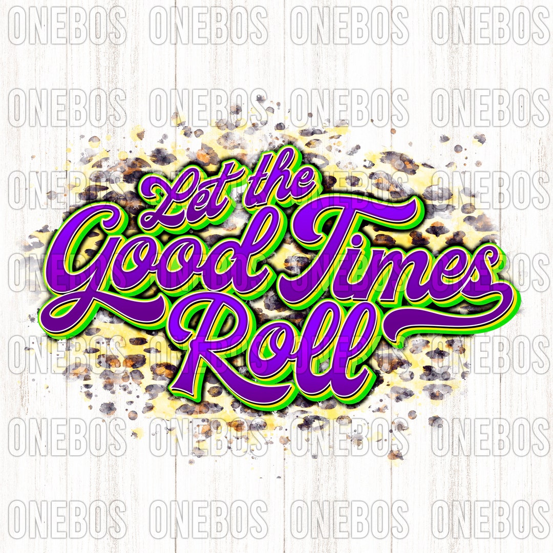 Let The Good Times Roll Clipart Png Louisiana Bourbon St Gold Green