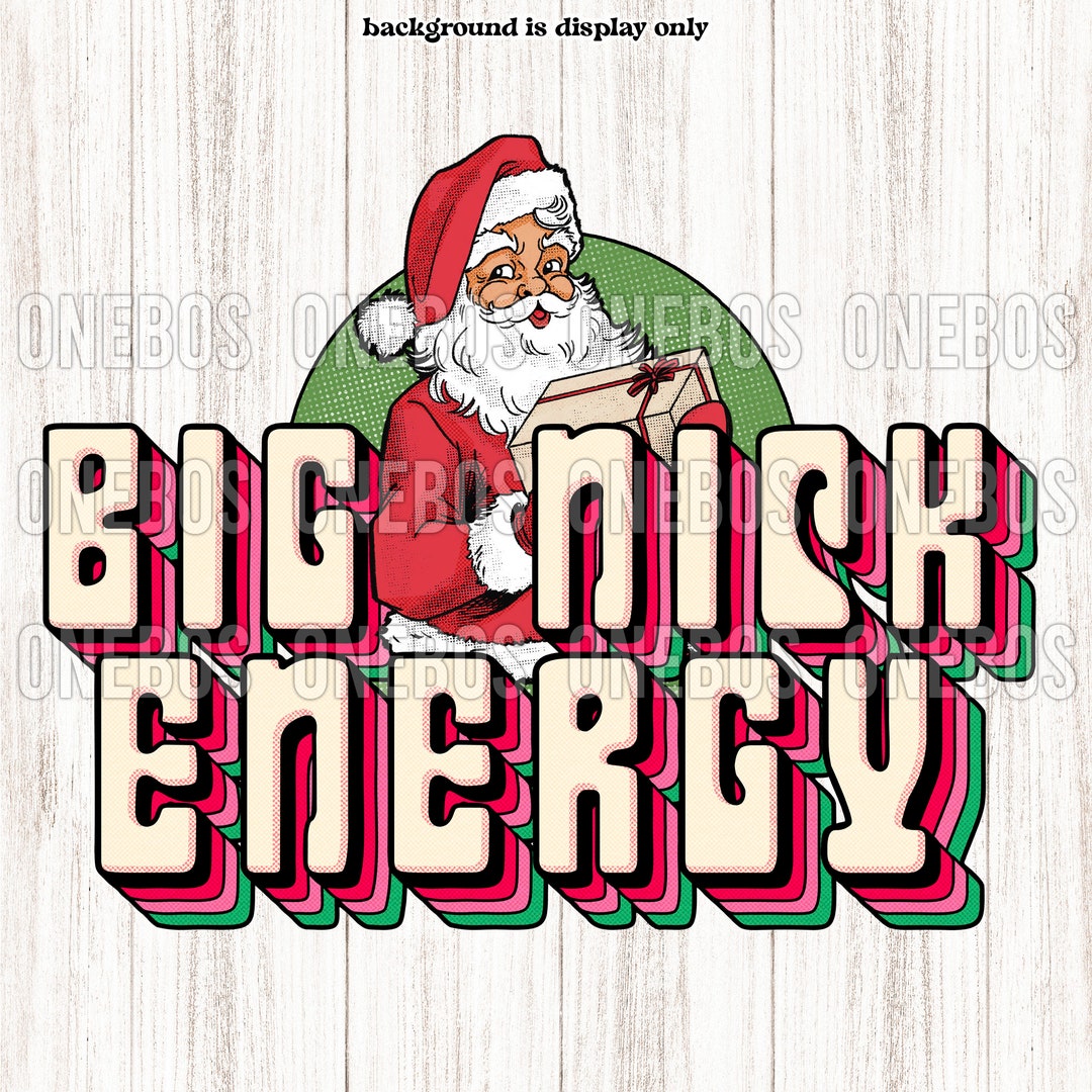 Big Nick Energy PNG, Funny Santa Clipart for File Download, Comic ...