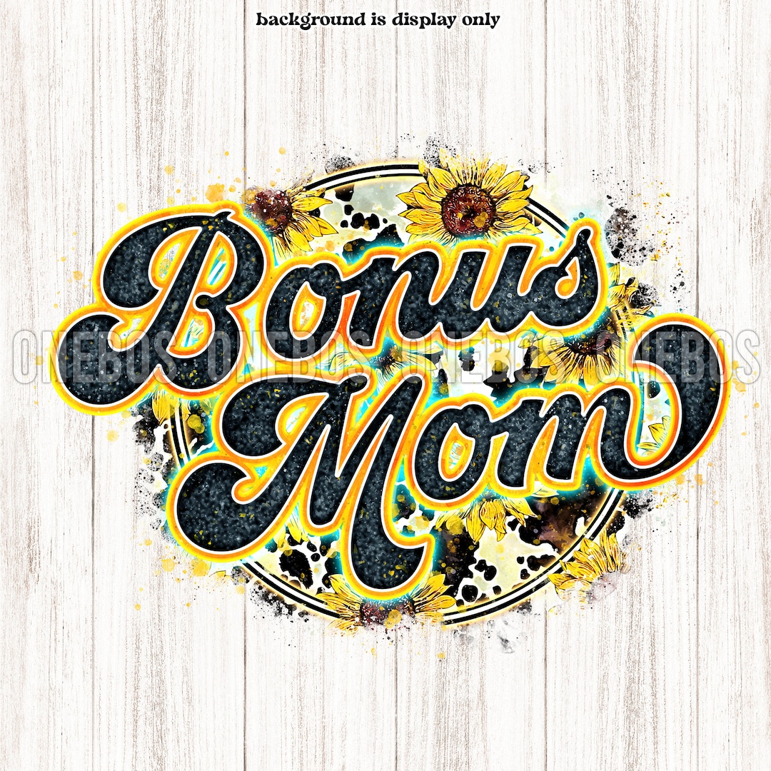 Bonus Mom PNG, Clipart Digital Design With Bonus Mom, Watercolor Patch ...