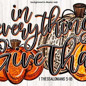 In Everything Give Thanks PNG, Clipart for Fall, Thanksgiving, Hand ...