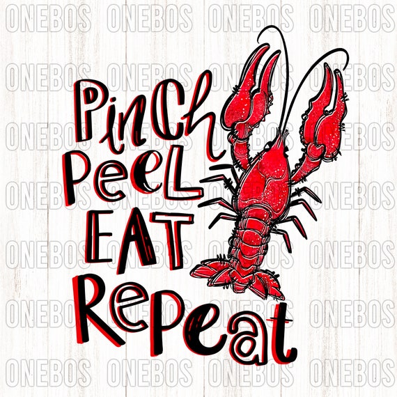 Pinch Peel Eat Repeat Clipart Funny Crawfish Crawdad | Etsy