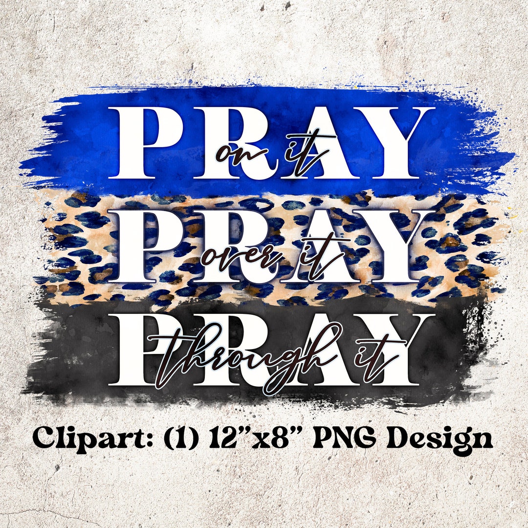 Digital Clipart | Religious PNG Pray, Pray, Pray, on It Over It Through ...
