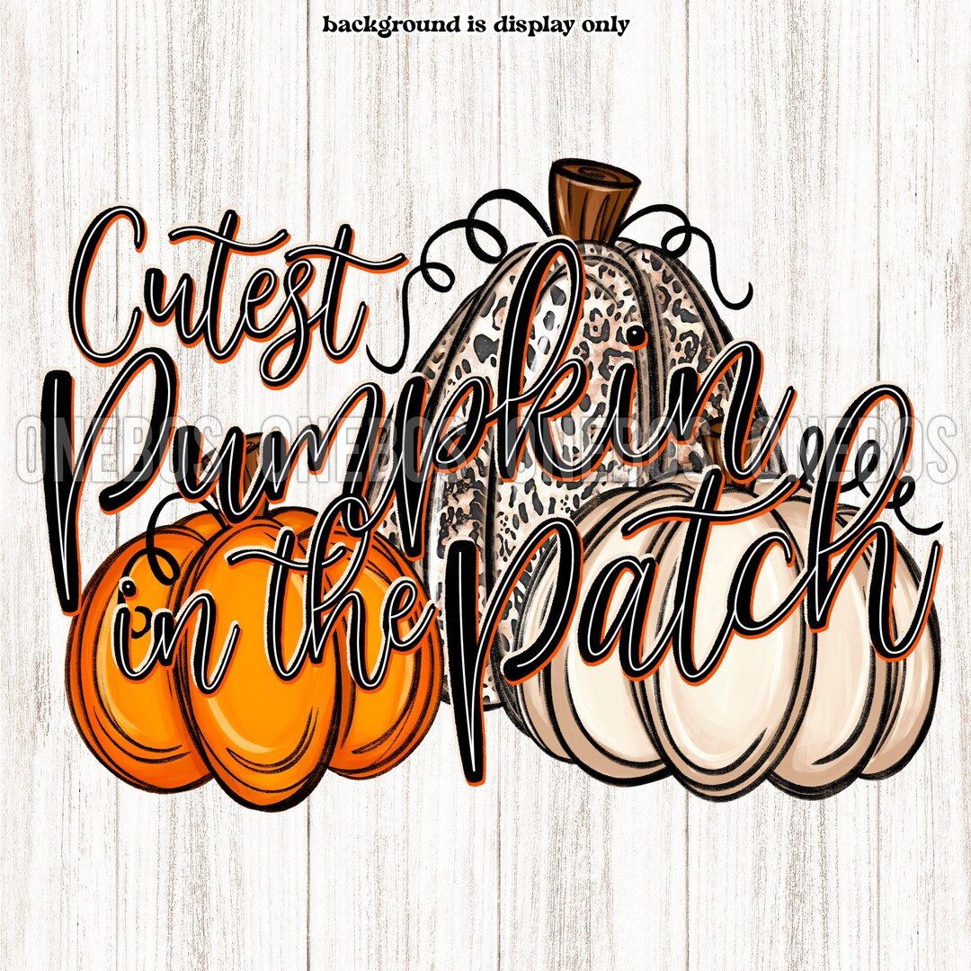 Cutest Pumpkin in the Patch PNG, Clipart Thanksgiving, Hand Drawn With ...