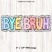Bye Bruh PNG Digital Design, Last Day of School Shirt Design, Pastel ...