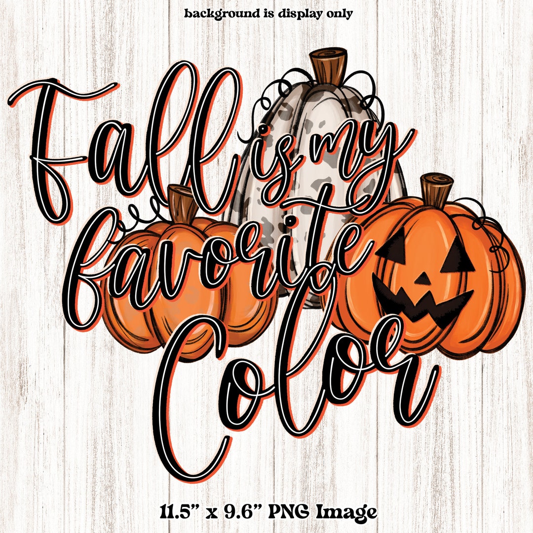 Fall is My Favorite Color PNG, Clipart for Fall, Thanksgiving, Hand ...