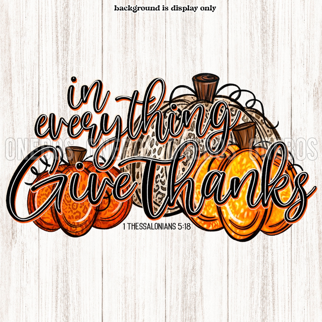 In Everything Give Thanks PNG, Clipart for Fall, Thanksgiving, Hand ...