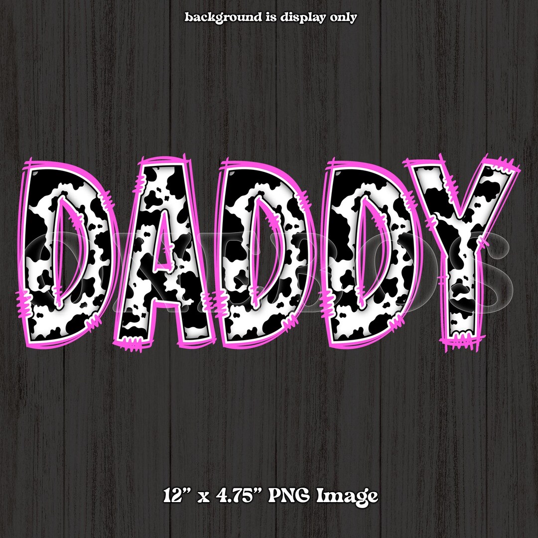 Daddy PNG, Doodle Pink Outline for Dark Shirts, Cow Print Pattern ...