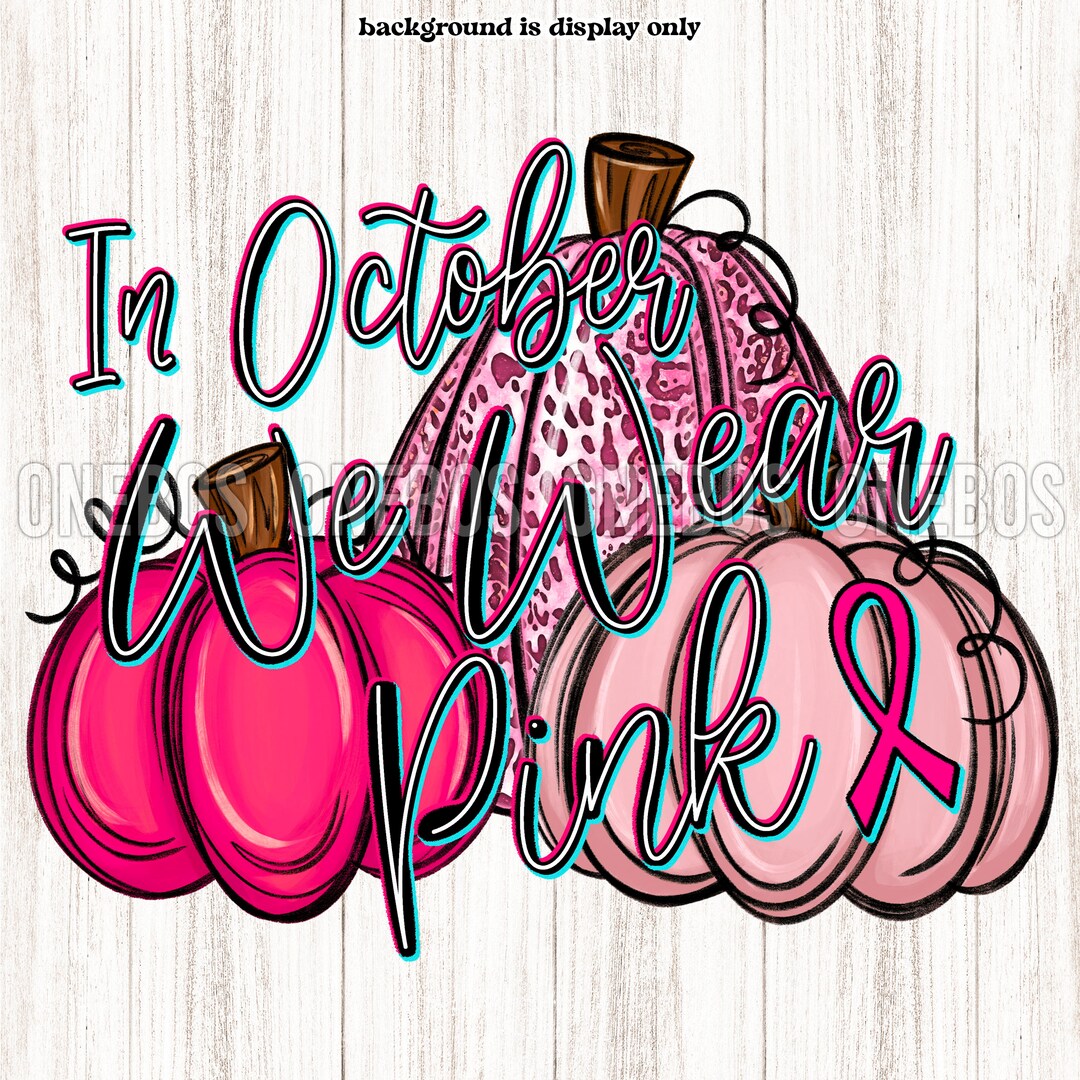 Breast Cancer Pumpkin PNG, We Wear Pink in October, Line Font With Pink ...