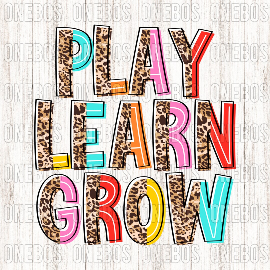 Play Learn Grow PNG, Kindergarten School Teacher Sublimation PNG, Cute ...