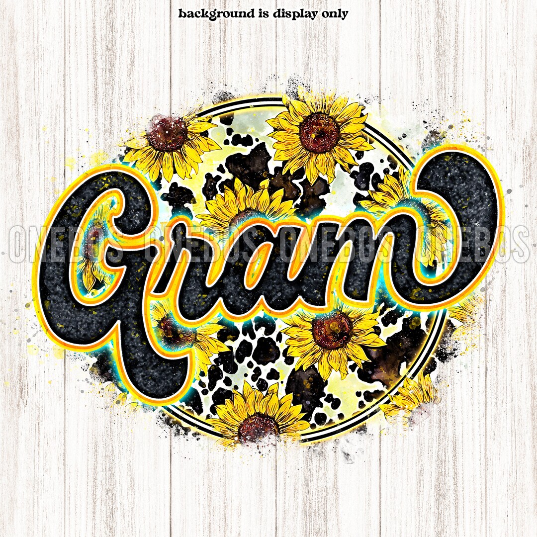 Gram PNG, Grandma Sunflower Cow Print Patch Sublimation, Round Shirt ...