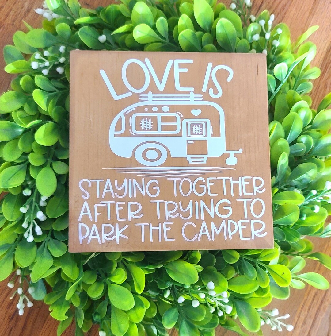 Love is Staying Together After Trying to Park the Camper With Shelf ...