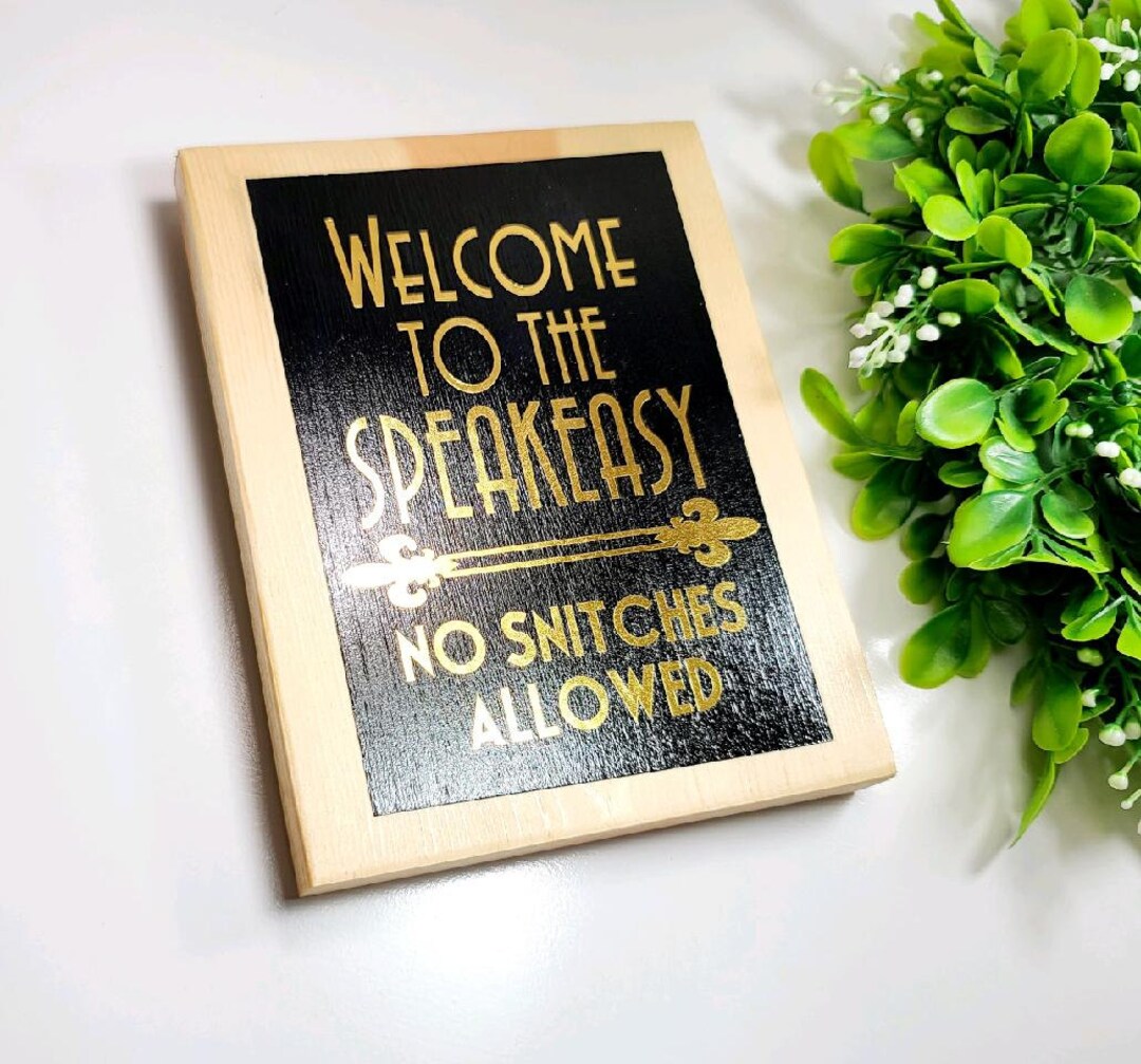 Wooden Sign Bar Décor, Welcome to the Speakeasy, No Snitches Allowed ...
