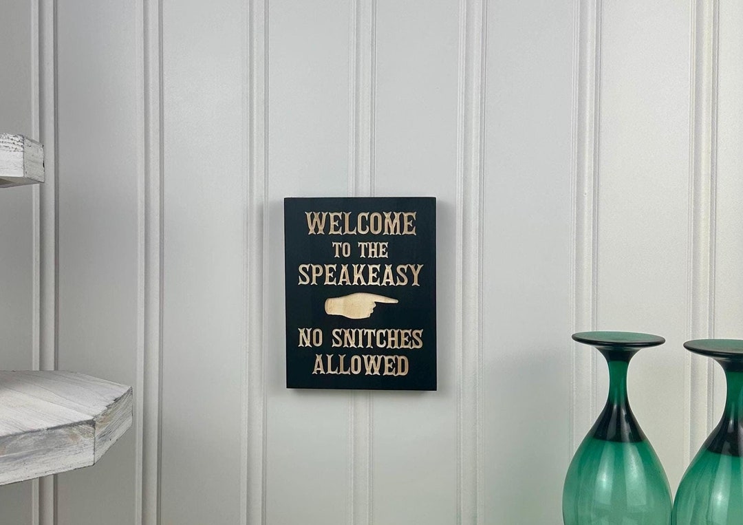Small Wooden Sign Bar Décor, Welcome to the Speakeasy, No Snitches ...