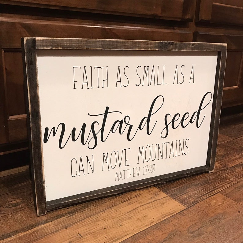 Faith as Small as a Mustard Seed Sign 18x13 - Etsy