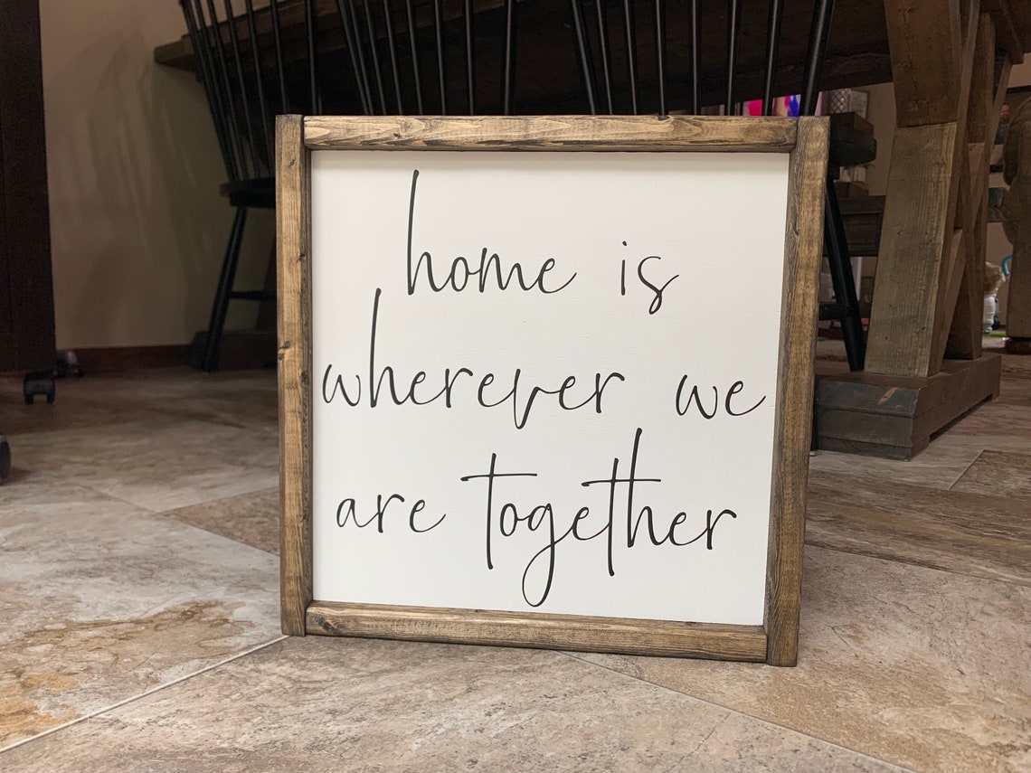 Home is Wherever We Are Together Sign 12x12 - Etsy