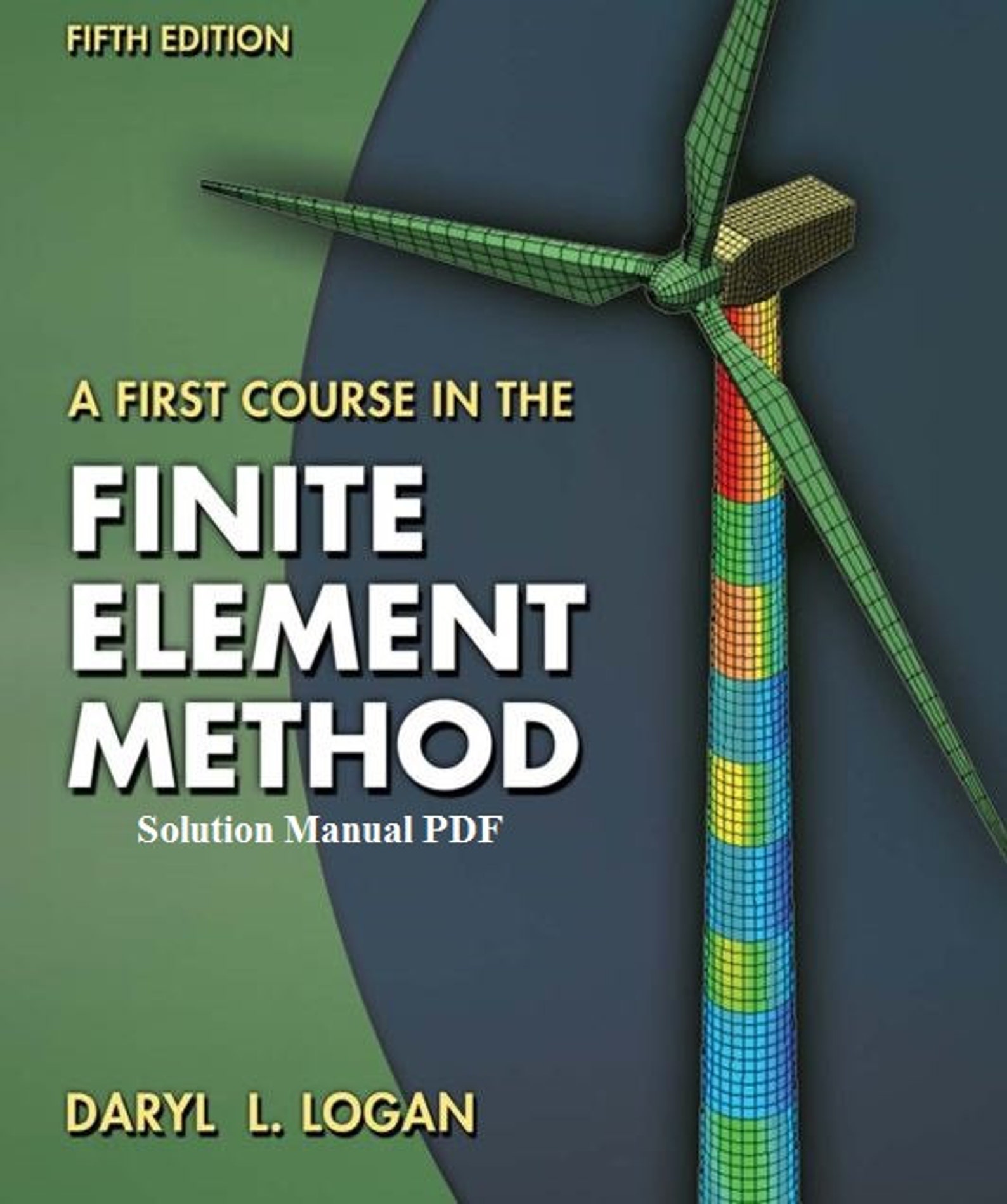A First Course in Finite Element Method 5th Edition by Logan Solution ...