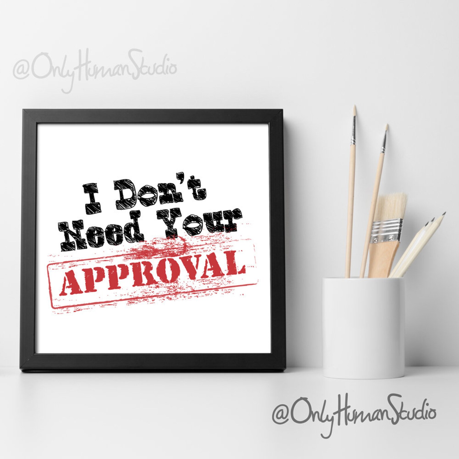 I Dont Need Your Approval Printable Wall Art Printable Home - Etsy