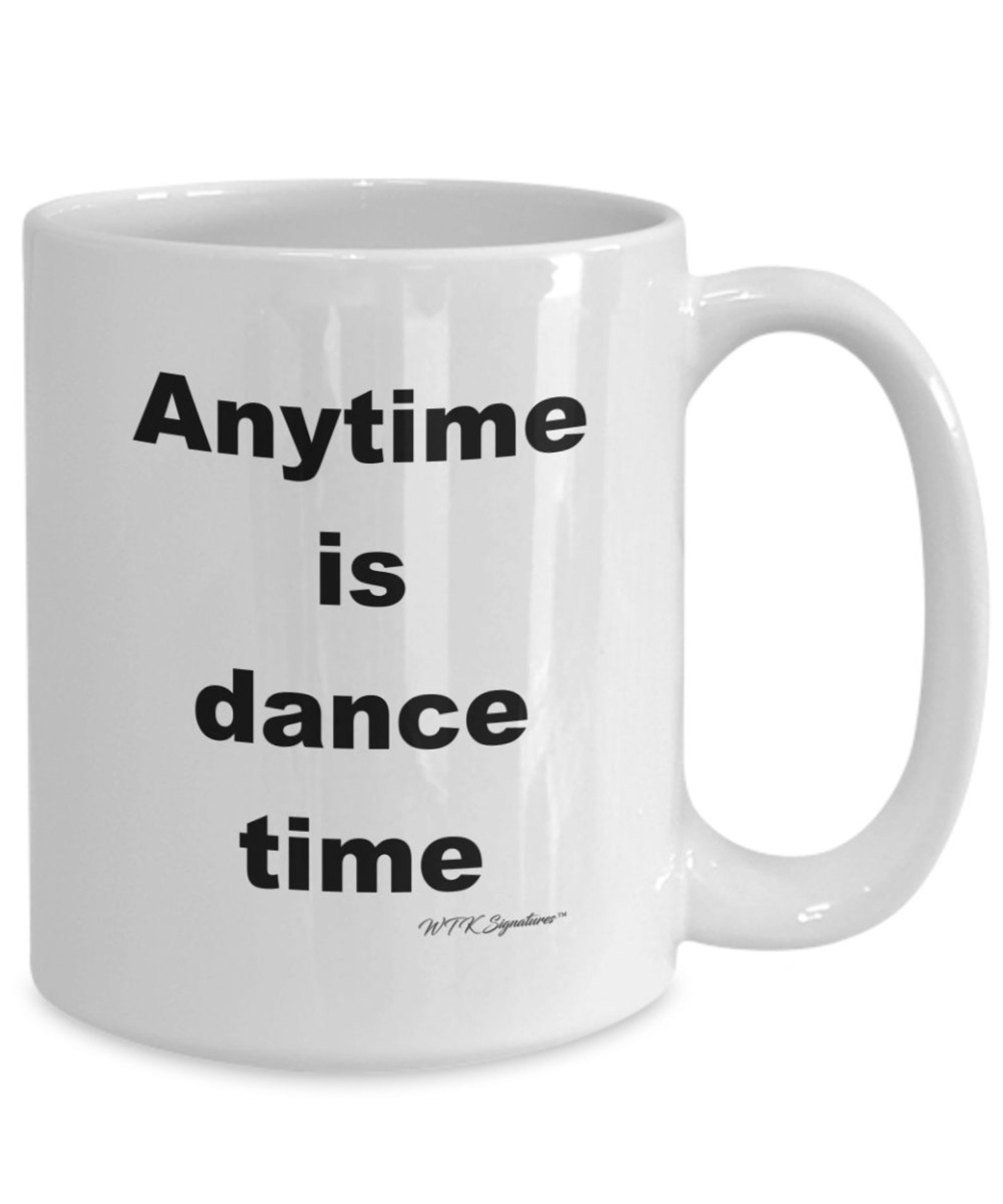 Dance related mug dance coffee mug cup dancing anytime is | Etsy