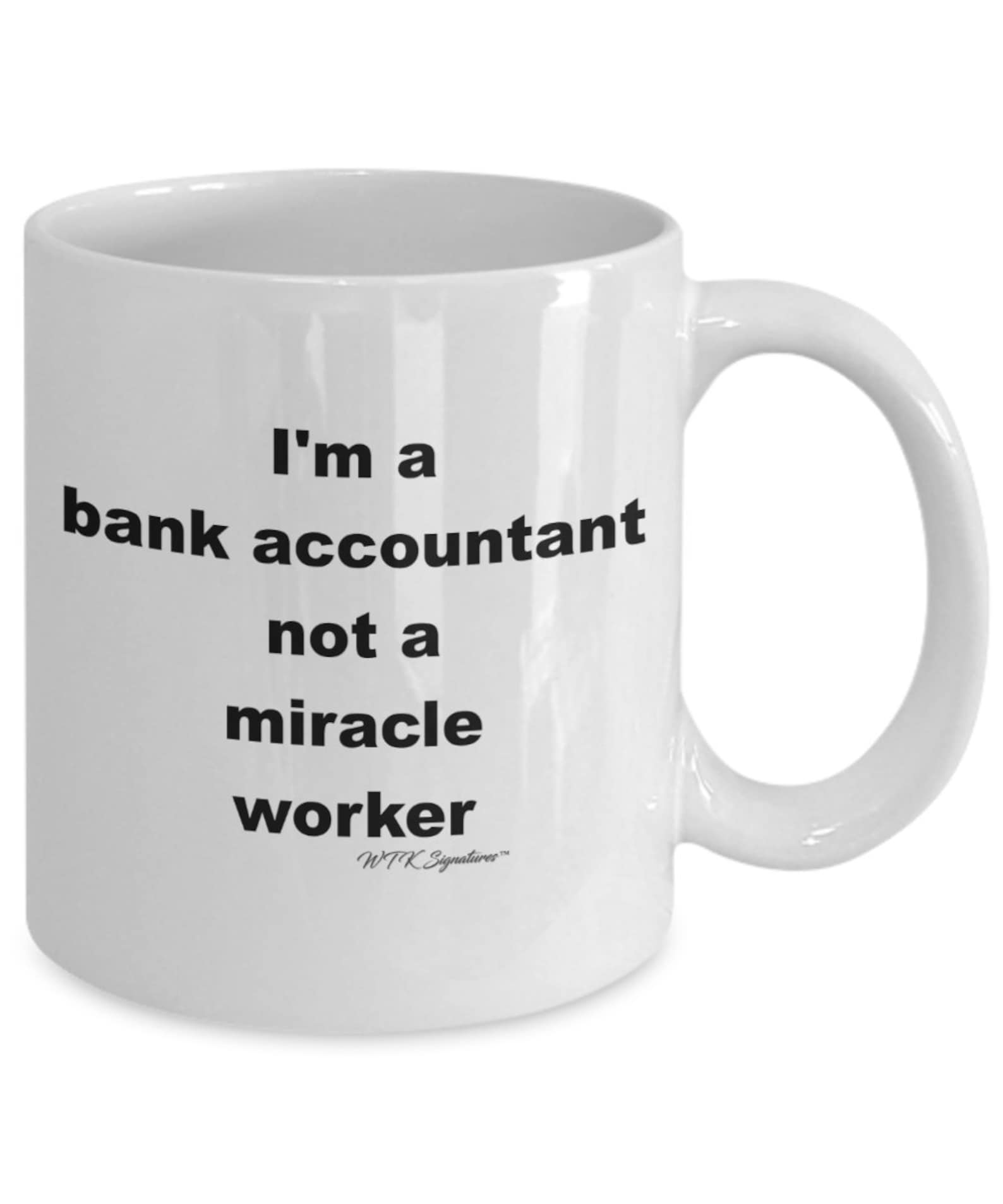 Bank Accountant Mug Bank Accountant Coffee Mug Cup I'm - Etsy
