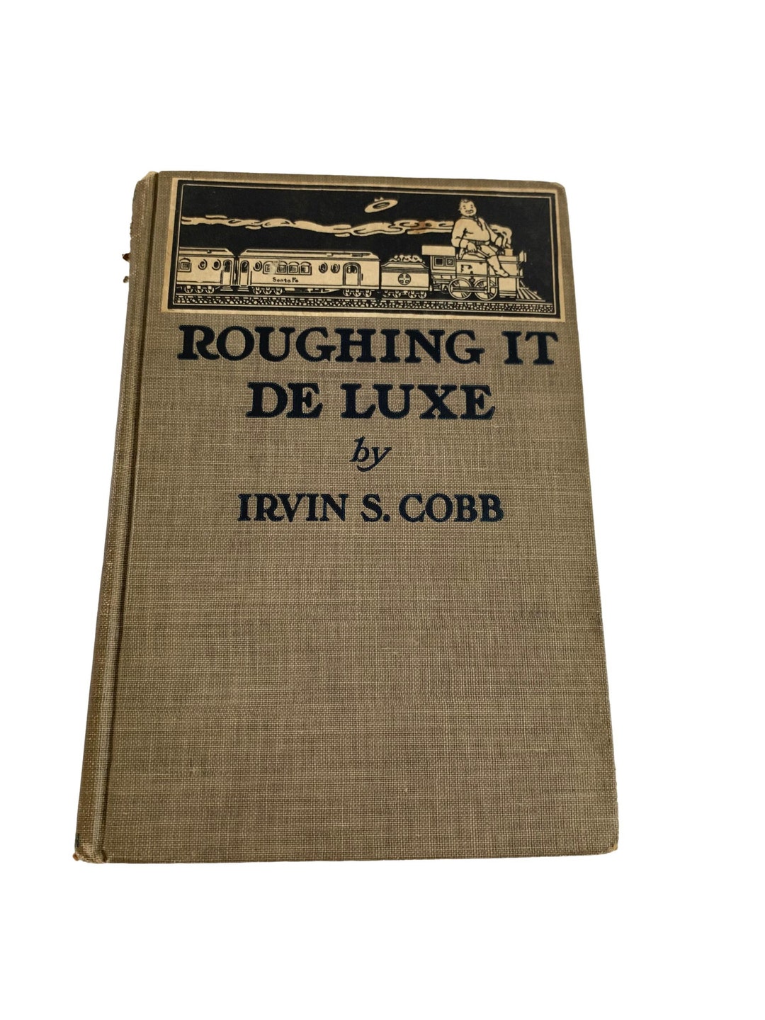 Roughing It De Luxe By Irvin S Cobb 1914 Southwest by Rail George Doran ...