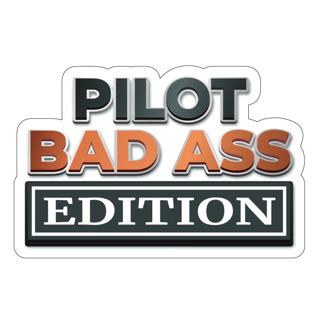Bad Ass Pilot, Sticker, Aviation Sticker, Pilot Sticker, Private Pilot ...